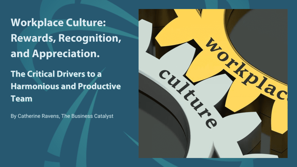 Workplace Culture: Rewards, Recognition, and Appreciation. The Critical ...